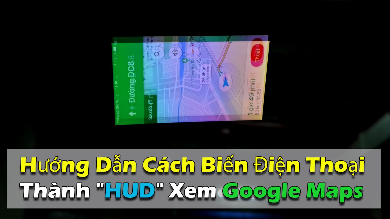 Hướng Dẫn Cách Biến Điện Thoại Thành "HUD" Xem Google Maps