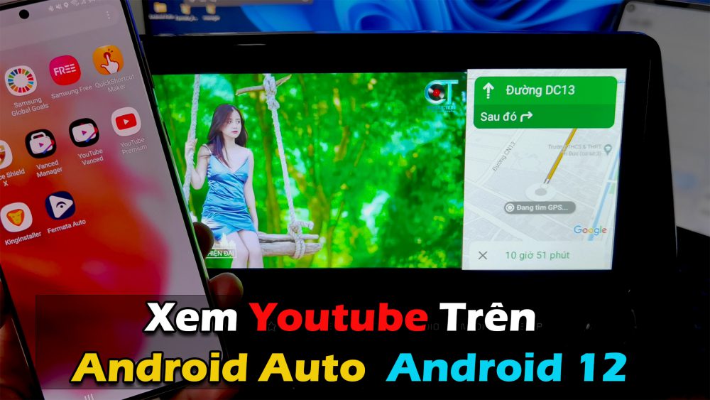 Hướng Dẫn - Xem Youtube Trên Android Auto Với Android 12 và Bản Cập ...