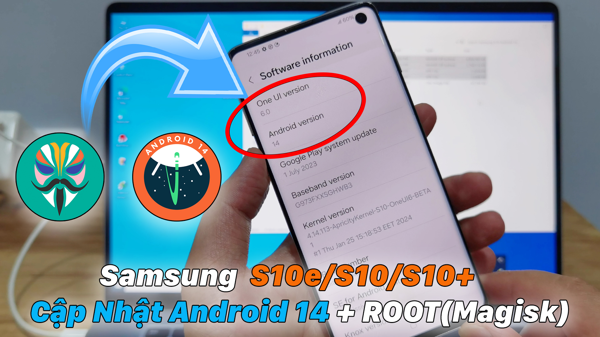 Samsung Galaxy S10e/S10/S10+ Cập Nhật Android 14 + ROOT (Magisk)