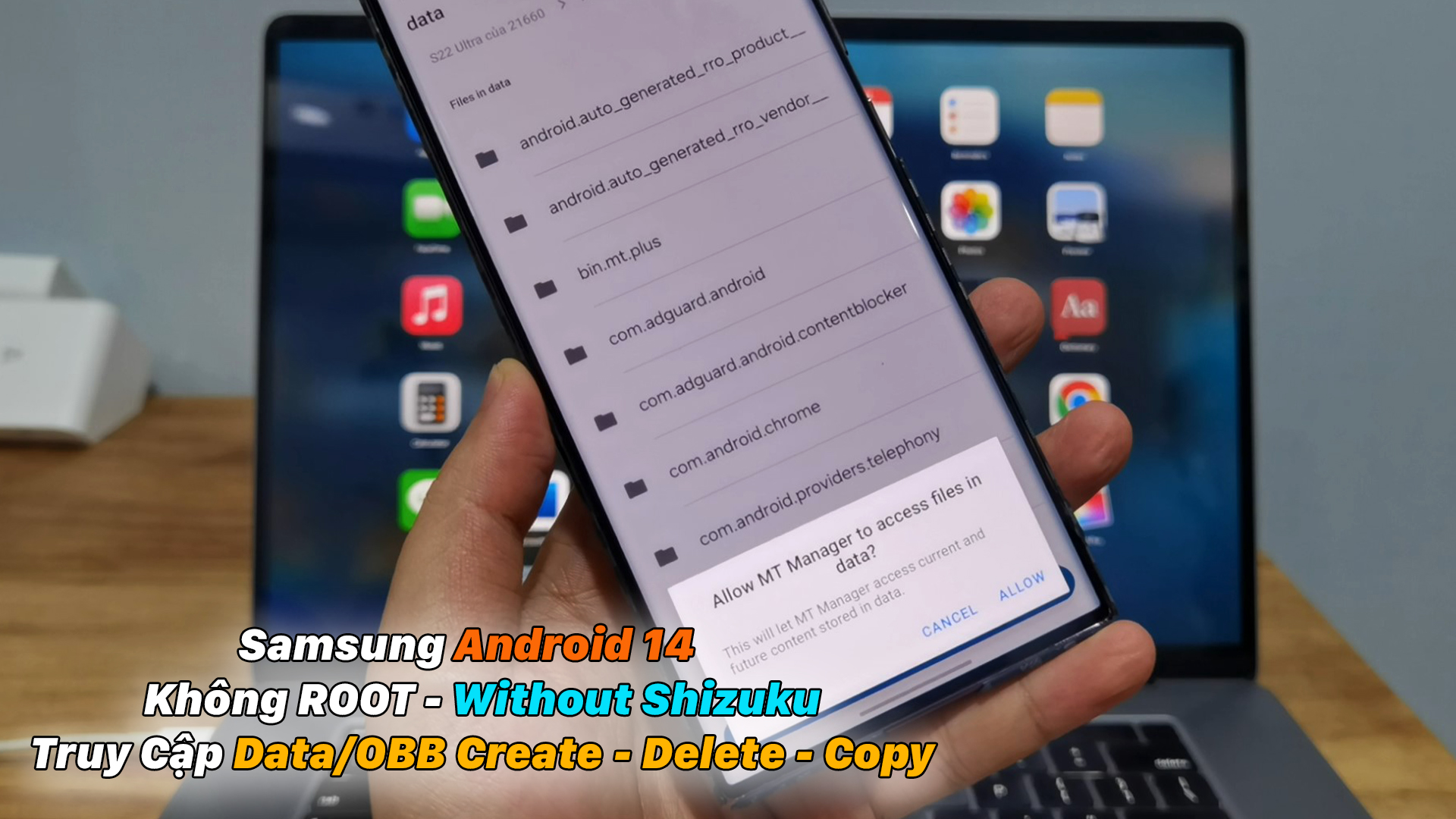 Samsung Galaxy Android14 Không ROOT - Without Shizuku Truy Cập Data/OBB Create - Delete - Copy