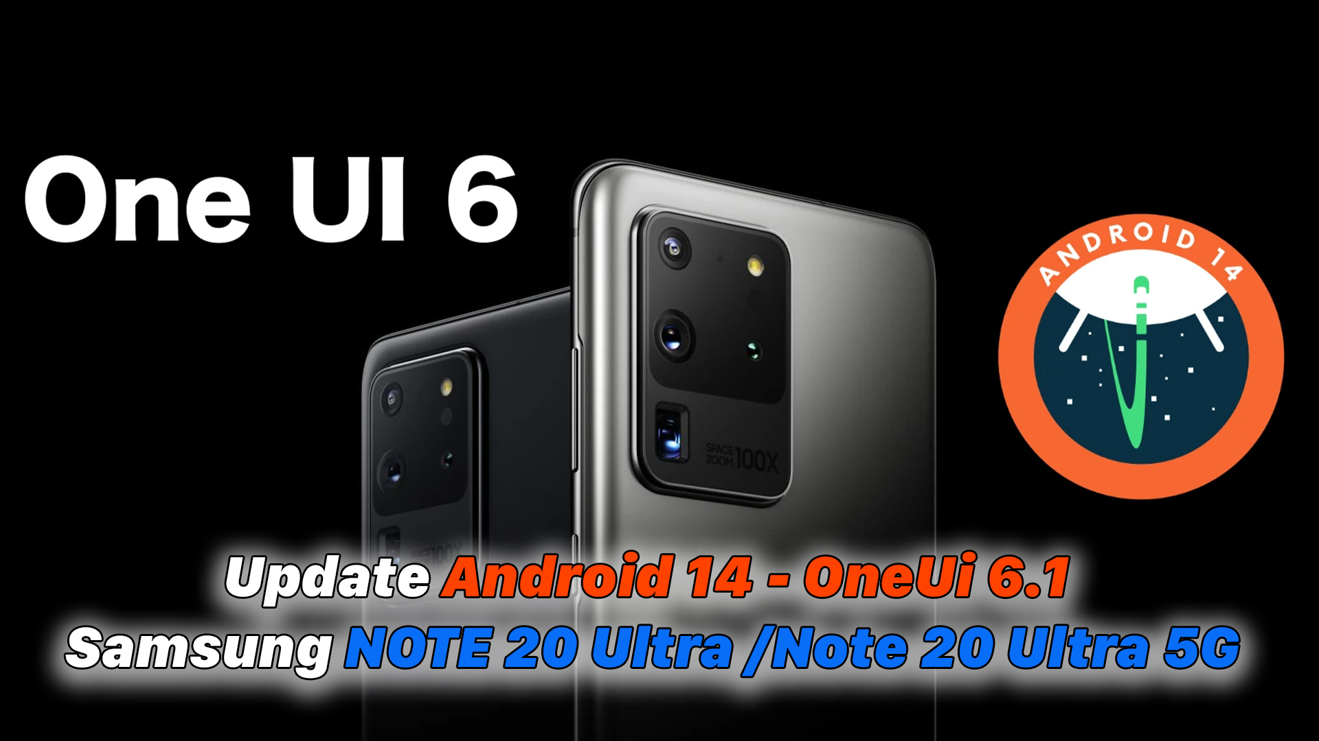 Samsung NOTE 20 Ultra Cập Nhật Android 14 | One Ui 6.1