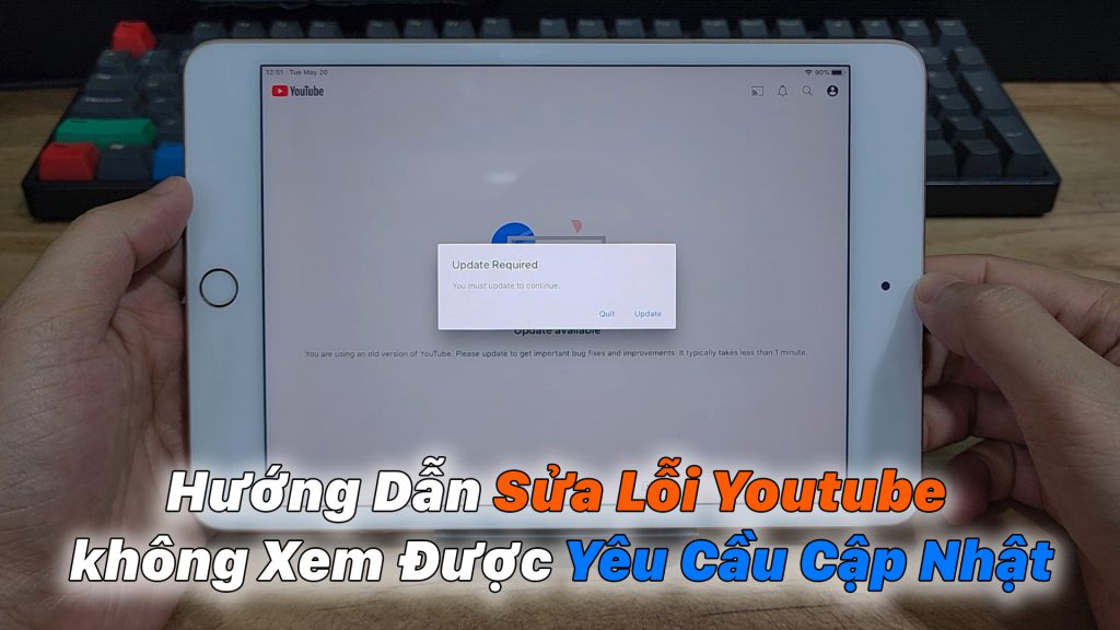 Hướng Dẫn Sửa Lỗi Youtube Không Xem Được Yêu Cầu Cập Nhật iOS 12/13/14 | iPhone - iPad