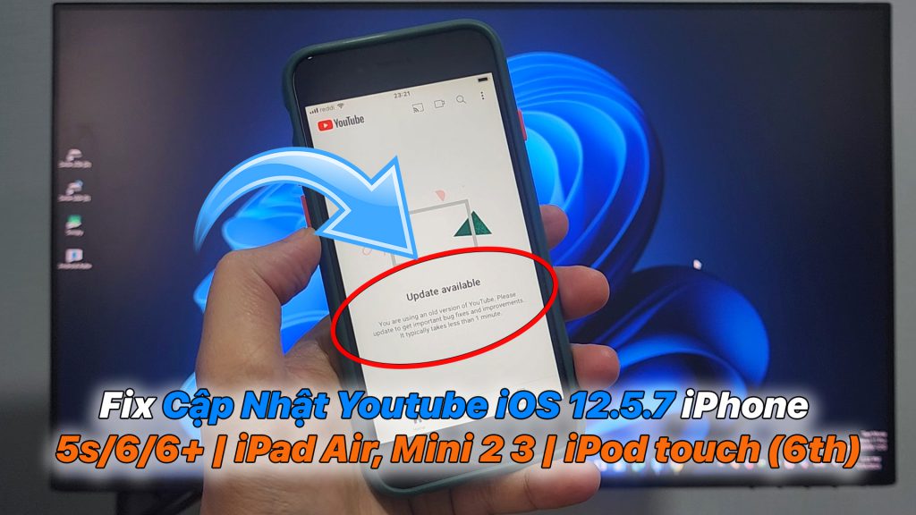 Fix Cập Nhật Youtube iOS 12.5.7 iPhone 5s/6/6+ | iPad Air, Mini 2 3 | iPod touch (6th)