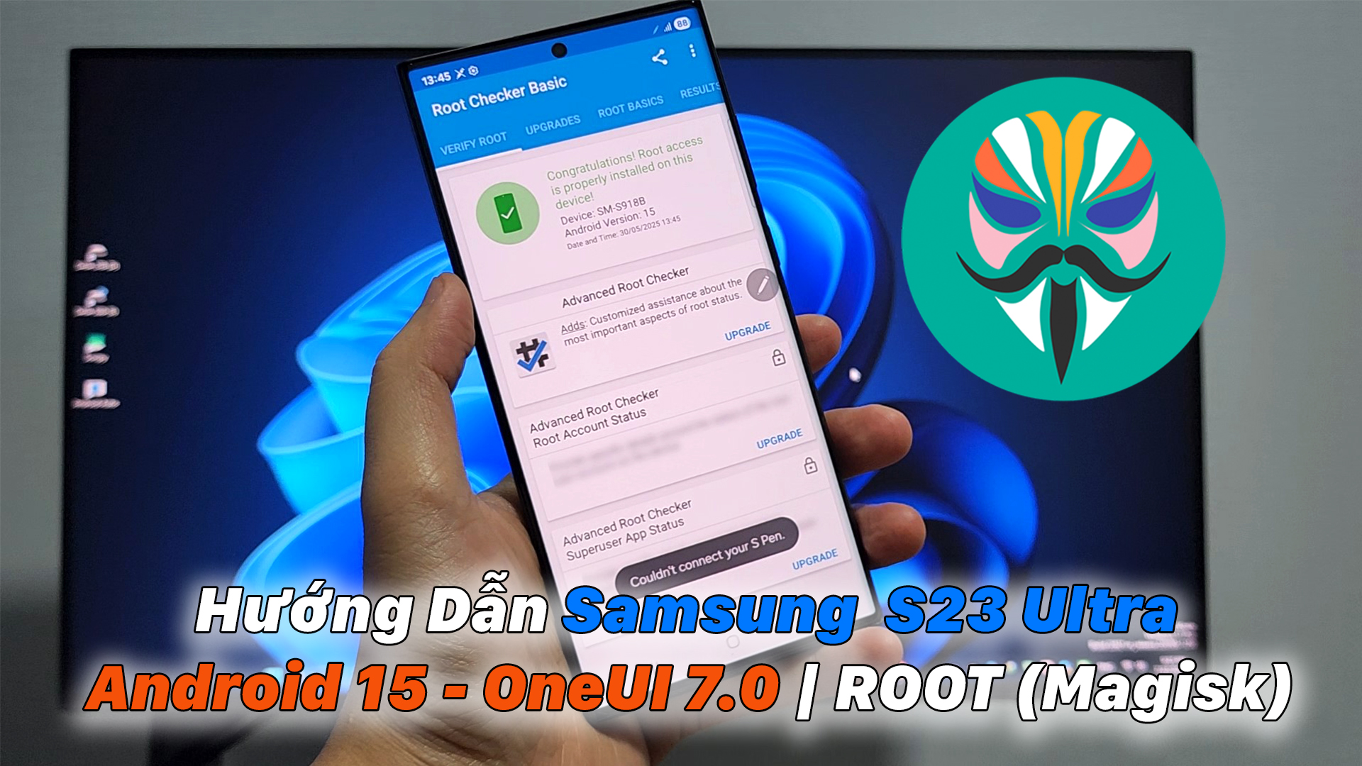 Hướng Dẫn ROOT Samsung S23 Ultra Android 15 - OneUI 7.0 | (Magisk)