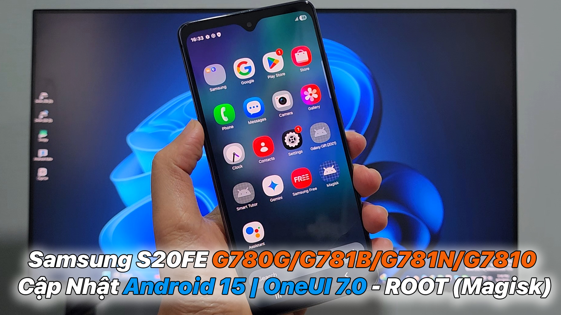 Samsung S20 FE Cập Nhật Android 15 - OneUI 7.0 | G780G/G781B/G781N/G7810 - ROOT(Magisk)