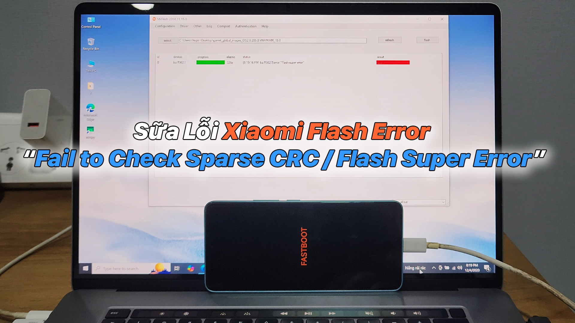Cách Sửa Lỗi Xiaomi Flash “Fail to Check Sparse CRC / Flash Super Error”